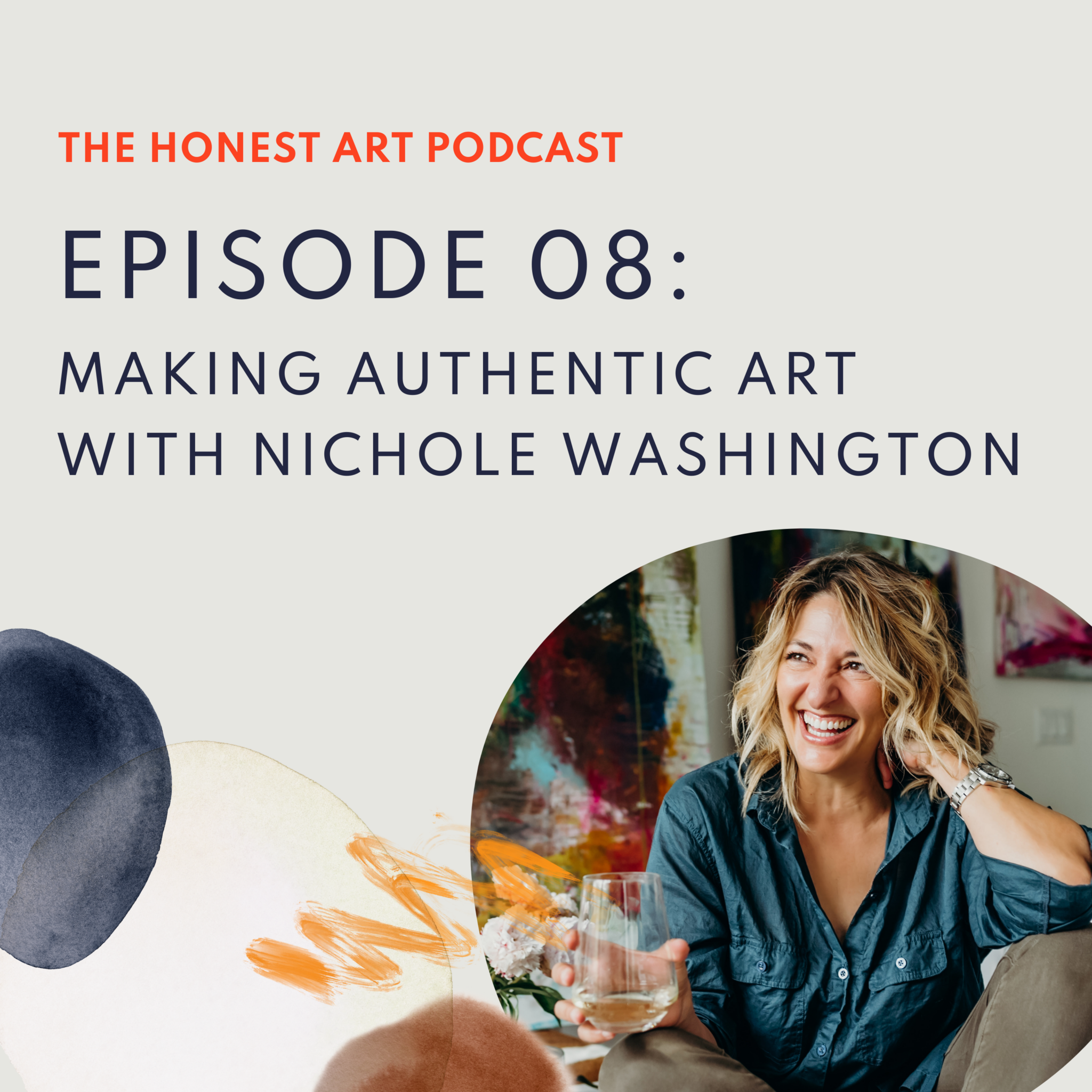 Episode 08: Making Authentic Art With Nichole Washington | Honest Art ...