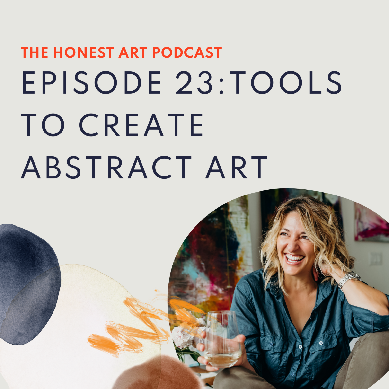 Episode 23: Tools To Create Abstract Art | Honest Art Podcast with ...